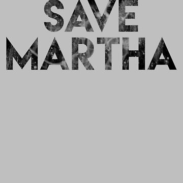 "Save Martha!" Essential T-Shirt for Sale by Ebonrook | Redbubble