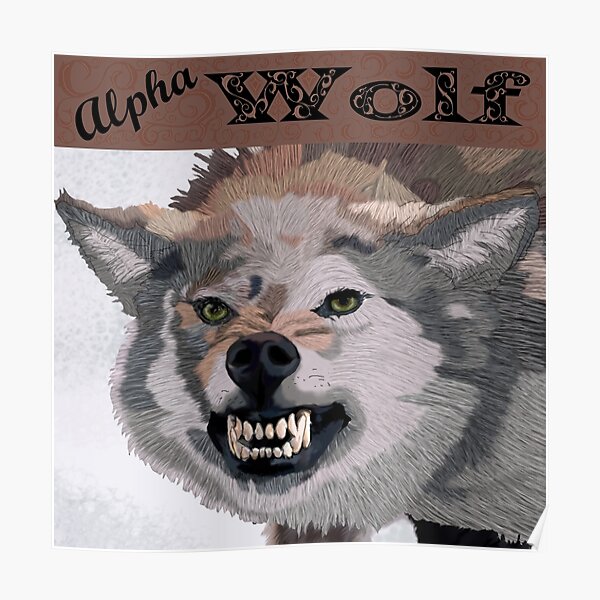 "Alpha Wolf" Poster by TinaPratt | Redbubble