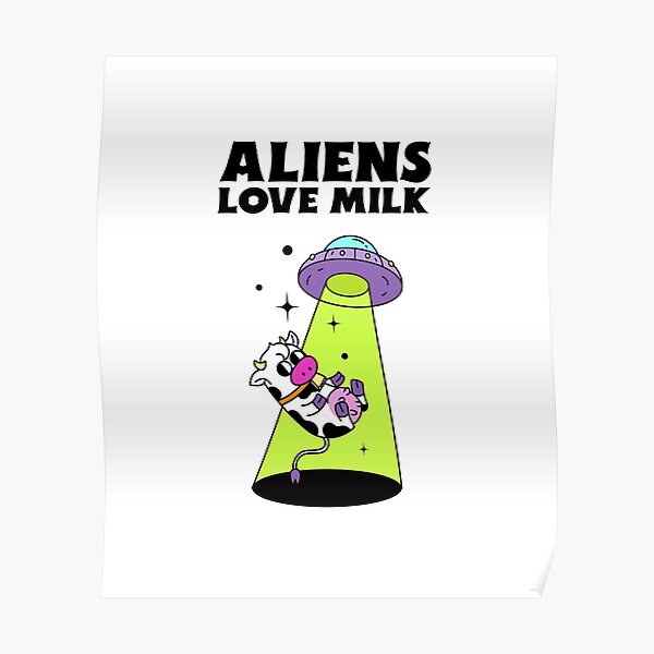 "aliens love milk Funny Cartoon UFO" Poster by salemsells | Redbubble