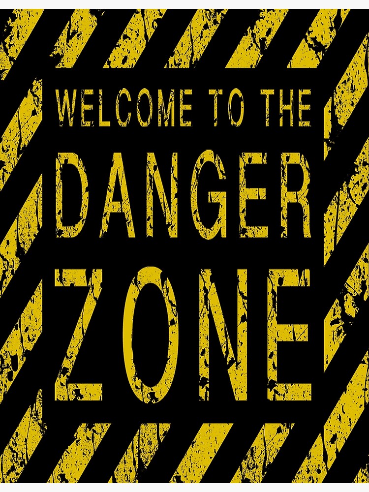 "WELCOME TO THE DANGER ZONE" Framed Art Print by zingarostudios | Redbubble