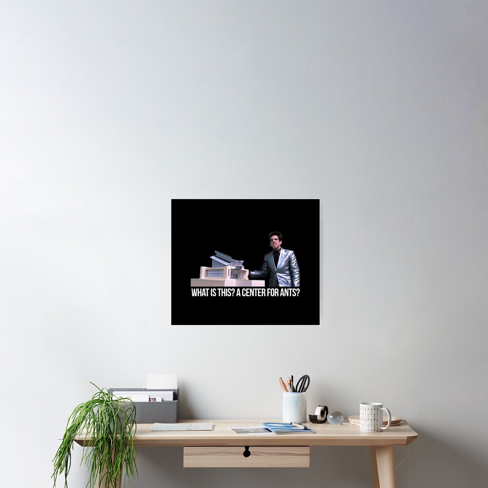 "Zoolander - What is this? A center for ants?" Poster for Sale by ...