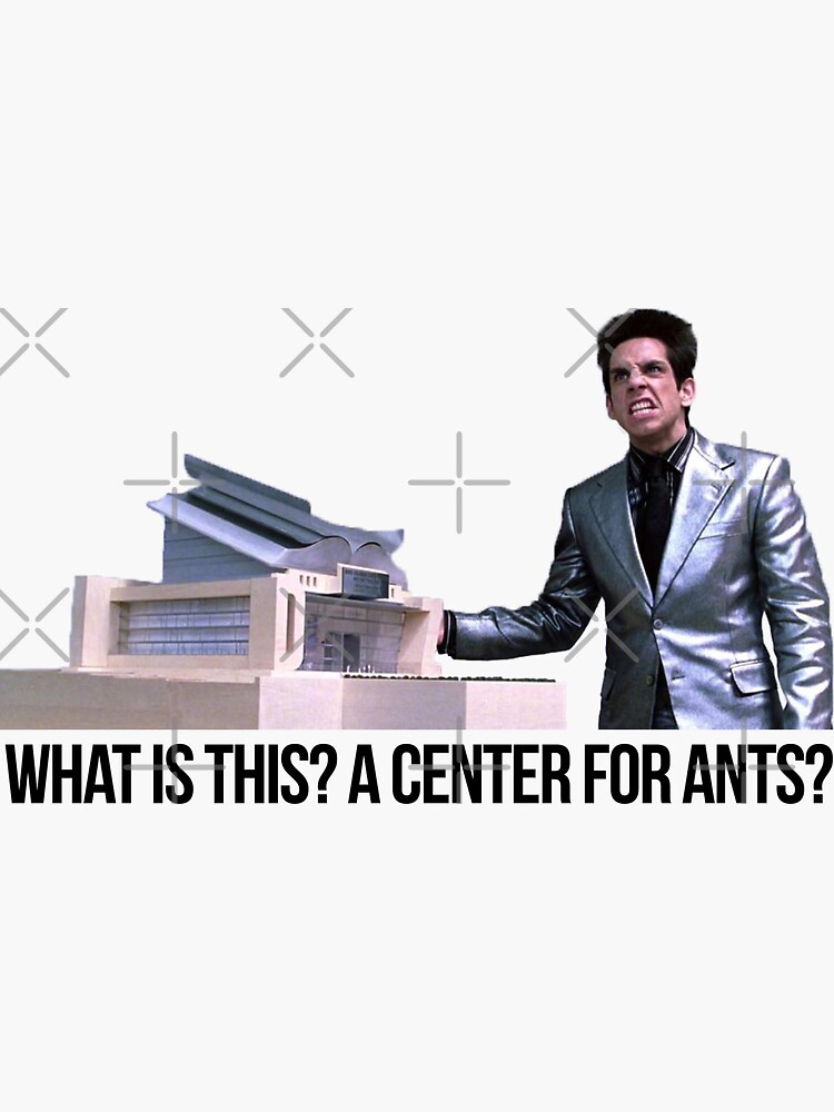 "Zoolander - What is this? A center for ants?" Sticker for Sale by ...