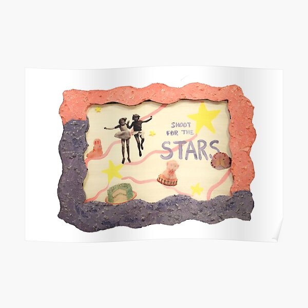 "Shoot for the STARS!" Poster for Sale by Kaitlyn-Carey | Redbubble