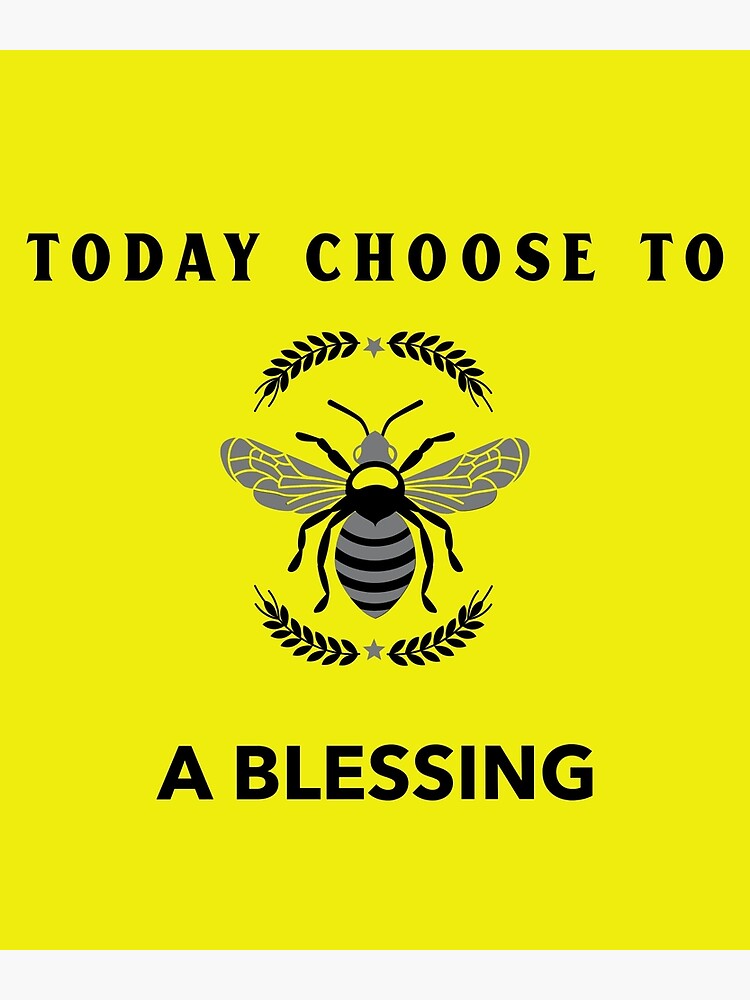 "BEE A BLESSING" Poster by ExpressionStyle | Redbubble