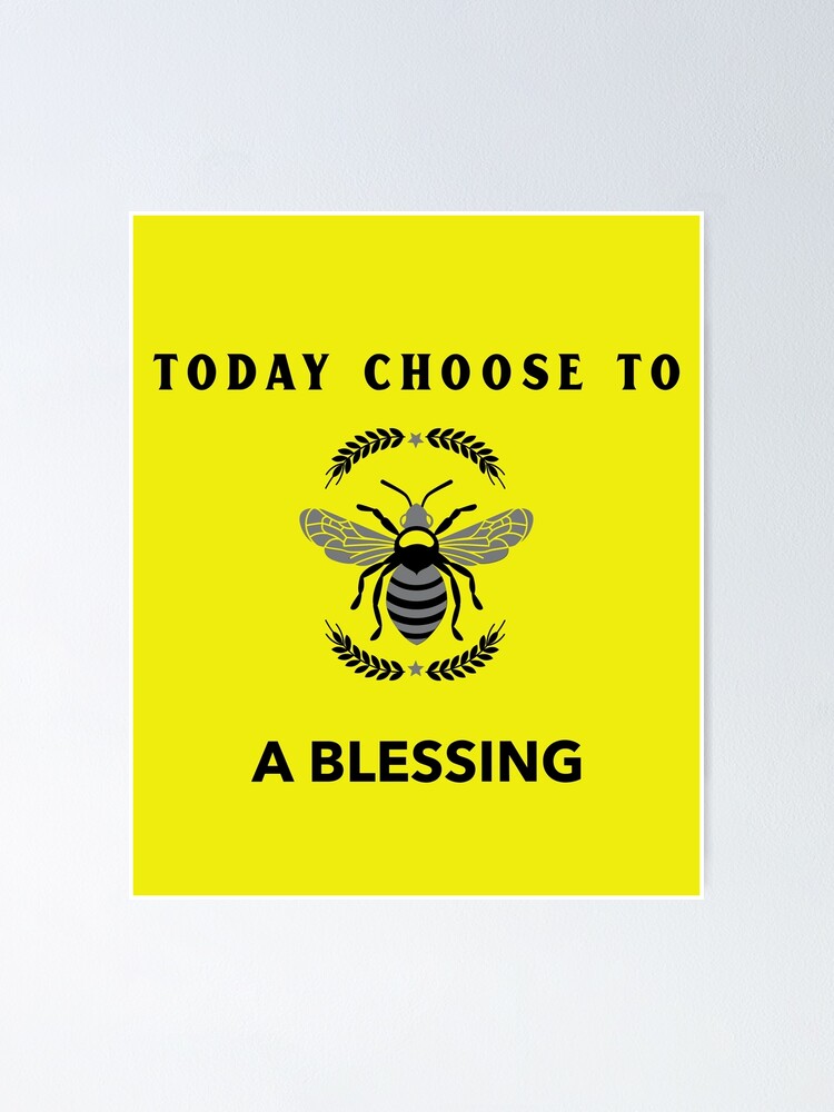 "BEE A BLESSING" Poster by ExpressionStyle | Redbubble