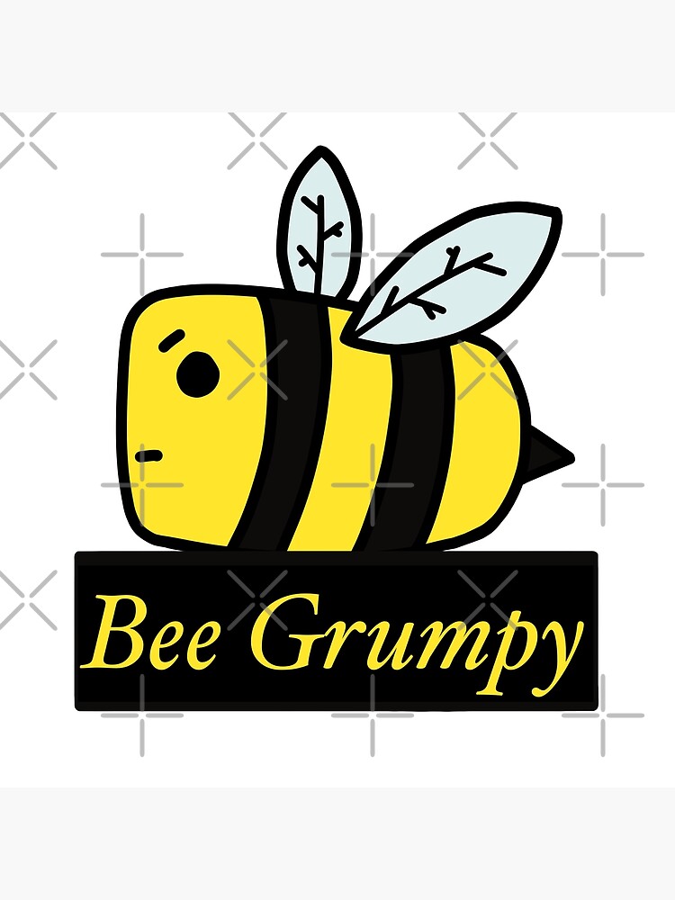 Bee Grumpy” Bee" Poster for Sale by RJtheFish | Redbubble