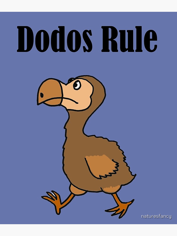 "Funny Dodos Rule Dodo Bird Cartoon" Poster by naturesfancy | Redbubble