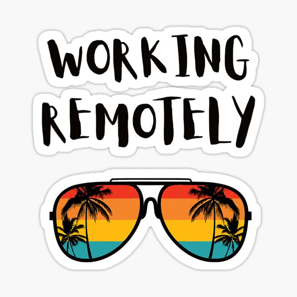 "Working Remotely Summer Vacation Work" Sticker for Sale by ...