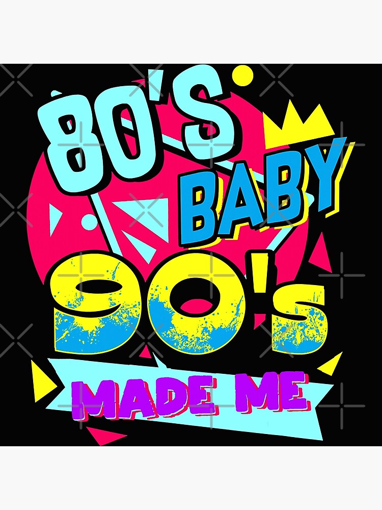 Póster «Retro 80s Baby 90s Made Me - Love The 1980s 1990s» de ZacharyMarcus | Redbubble