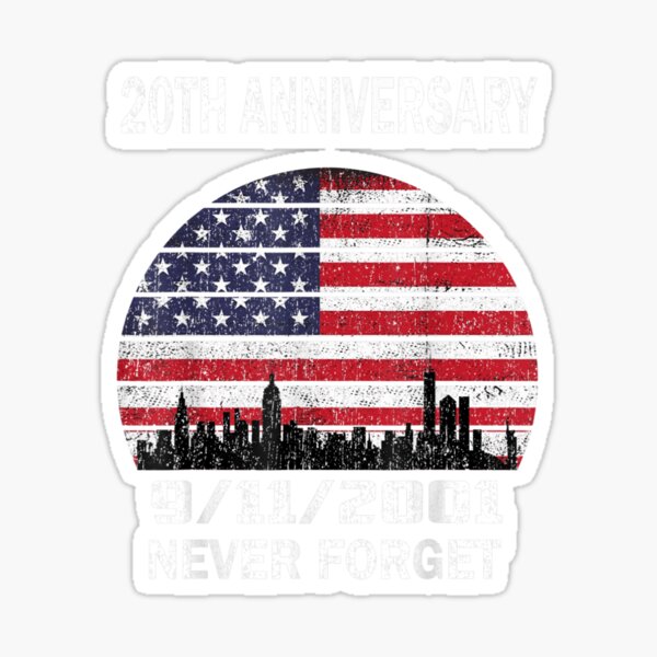 "Never Forget 911 20th Anniversary Patriot Day 2021 US Flag" Sticker ...