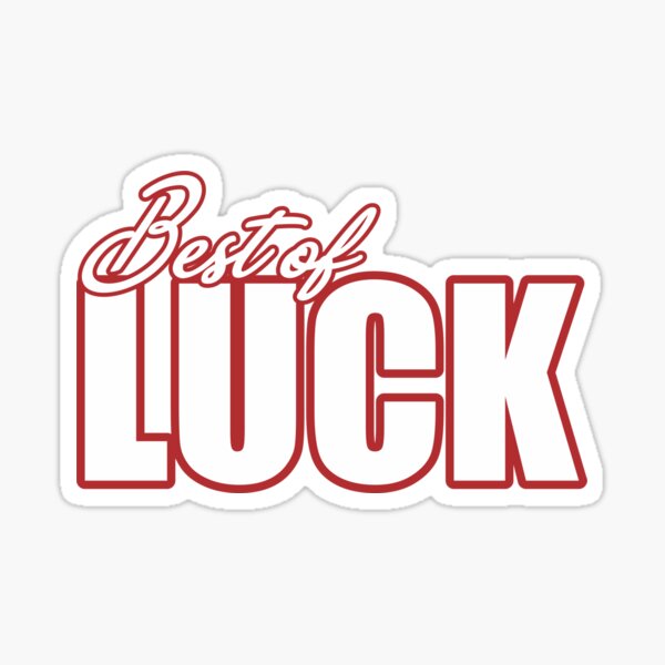 "Best of Luck" Sticker for Sale by grafixmaster | Redbubble