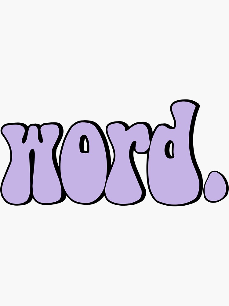 "Word. Sticker" Sticker for Sale by alliemooney | Redbubble