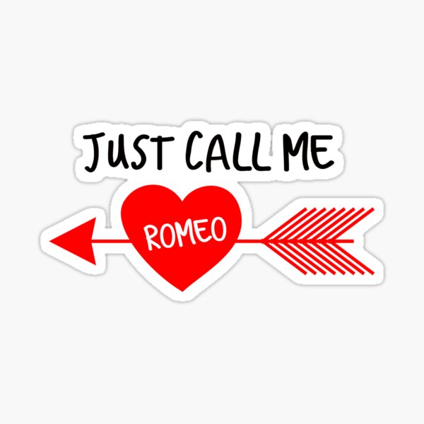 "Just Call Me Romeo" Sticker for Sale by adametzb | Redbubble
