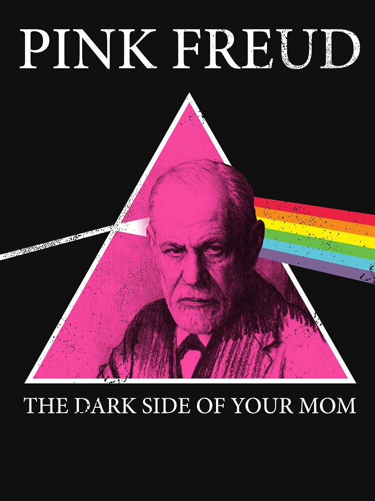 "Pink Freud Dark Side Of Your Mom" T-shirt for Sale by kolbasound ...