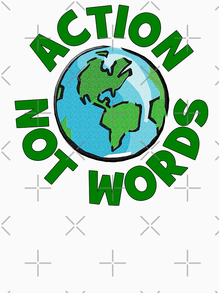 "ACTION NOT WORDS" T-shirt for Sale by Paparaw | Redbubble | cop26 t ...