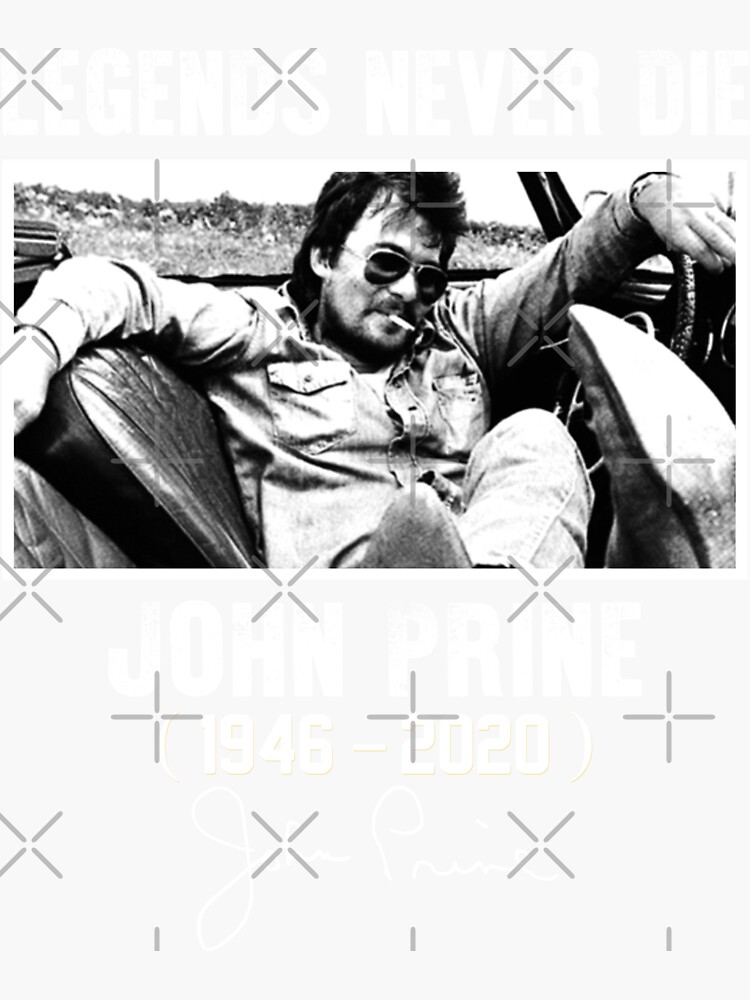"Classic John Prine Signature Legends Never Die" Sticker for Sale by ...