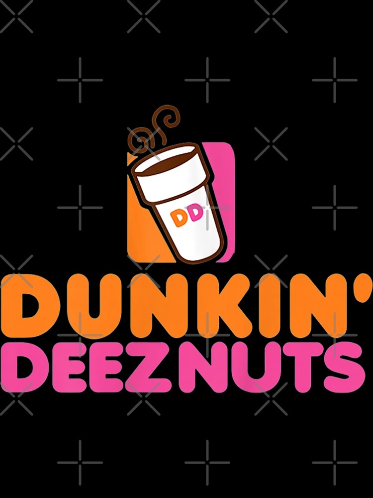 "Dunkin-Deez-Nuts" Poster for Sale by ZacheryCharbe | Redbubble