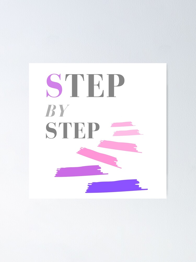 "Step by step" Poster by KempersART | Redbubble