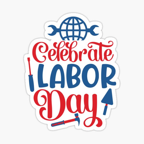 "Celebrate Labor Day, Labor Day Holiday Gift, Laboring Outfit, Best ...
