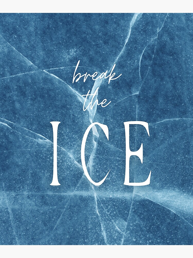 "Break the ice" Poster by ValAndVanya | Redbubble