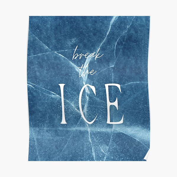 "Break the ice" Poster by ValAndVanya | Redbubble