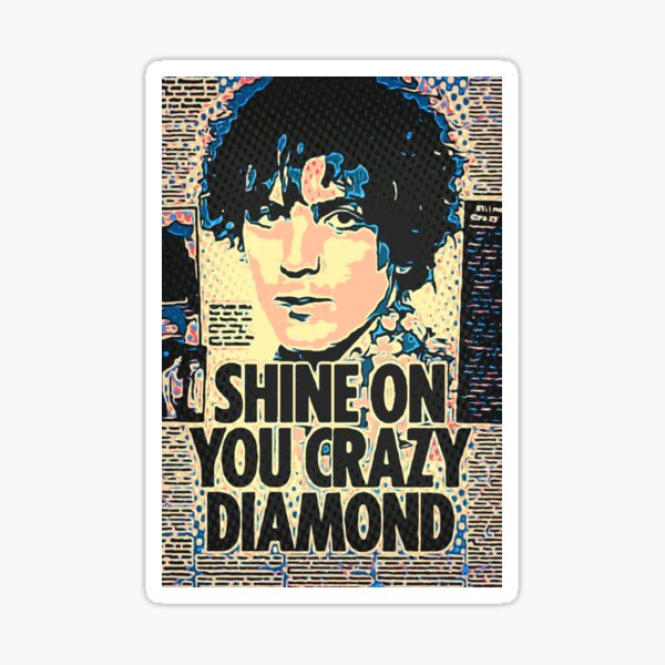 "Shine on you crazy diamond 02 | Syd Barrett | High Quality" Sticker ...