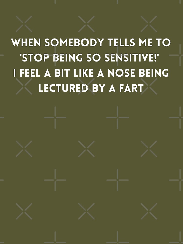 Stop Being So Sensitive Quotes