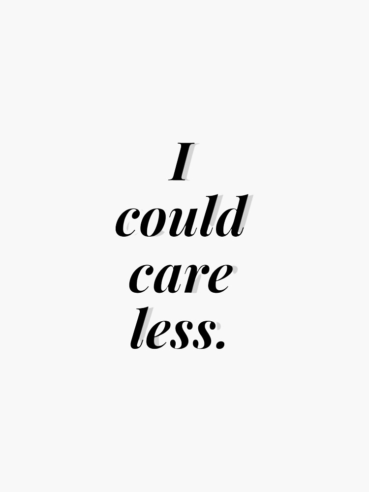 "i could care less sticker" Sticker for Sale by jflynt06 | Redbubble