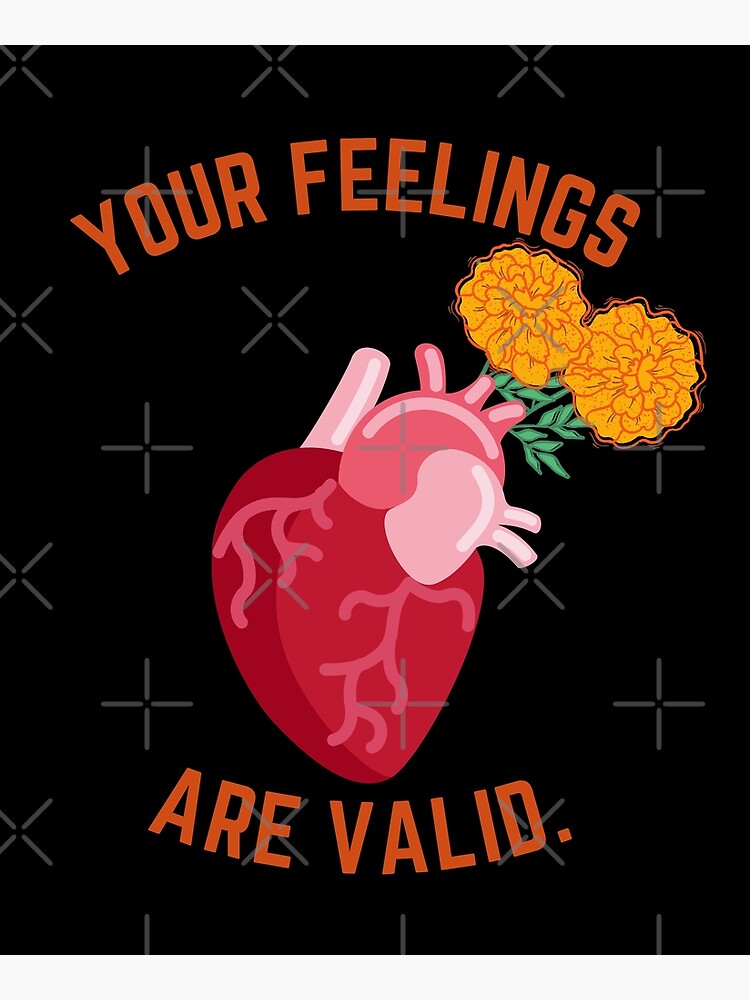 "Your feelings are valid, your feelings matter, anatomically correct ...