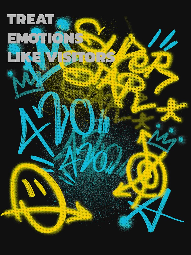 "Treat emotions like visitors" T-shirt for Sale by Sesamplus ...