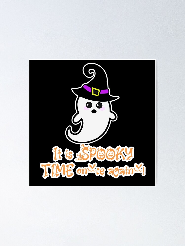 "It is spooky time once again!" Poster for Sale by daniloramirezcr ...
