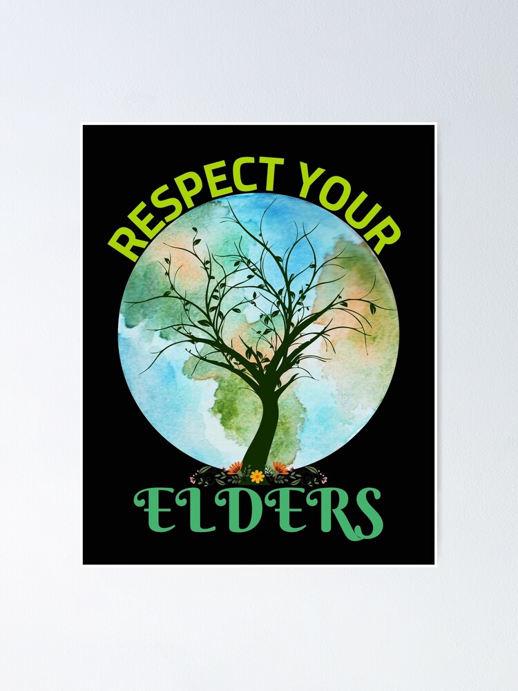 "Respect Your Elders, Tree and Earth" Poster for Sale by GeminiSq ...