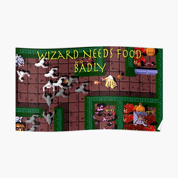 "Wizard Needs Food Badly - Gauntlet - Arcade" Poster for Sale by ...