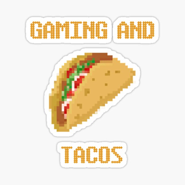 "Gaming And Tacos " Sticker for Sale by PrinzEloy | Redbubble