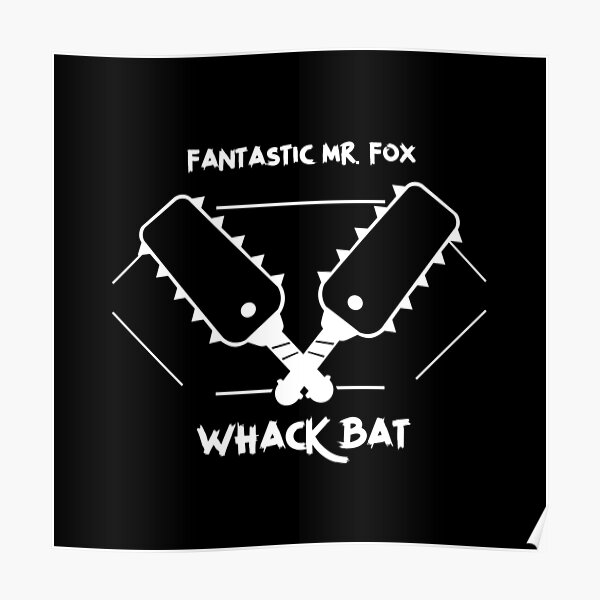 "Fantastic Mr. fox - Whack bat" Poster for Sale by Blleefof | Redbubble
