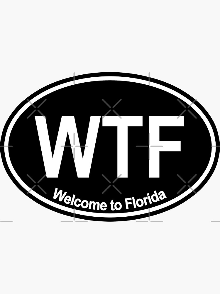 "WTF - Welcome to Florida" Sticker by Thelittlelord | Redbubble