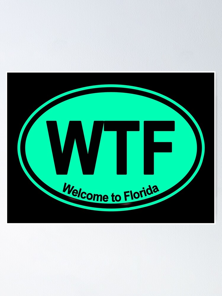 "WTF - Welcome to Florida (mint green)" Poster by Thelittlelord | Redbubble