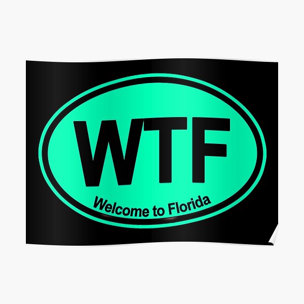 "WTF - Welcome to Florida (mint green)" Poster by Thelittlelord | Redbubble
