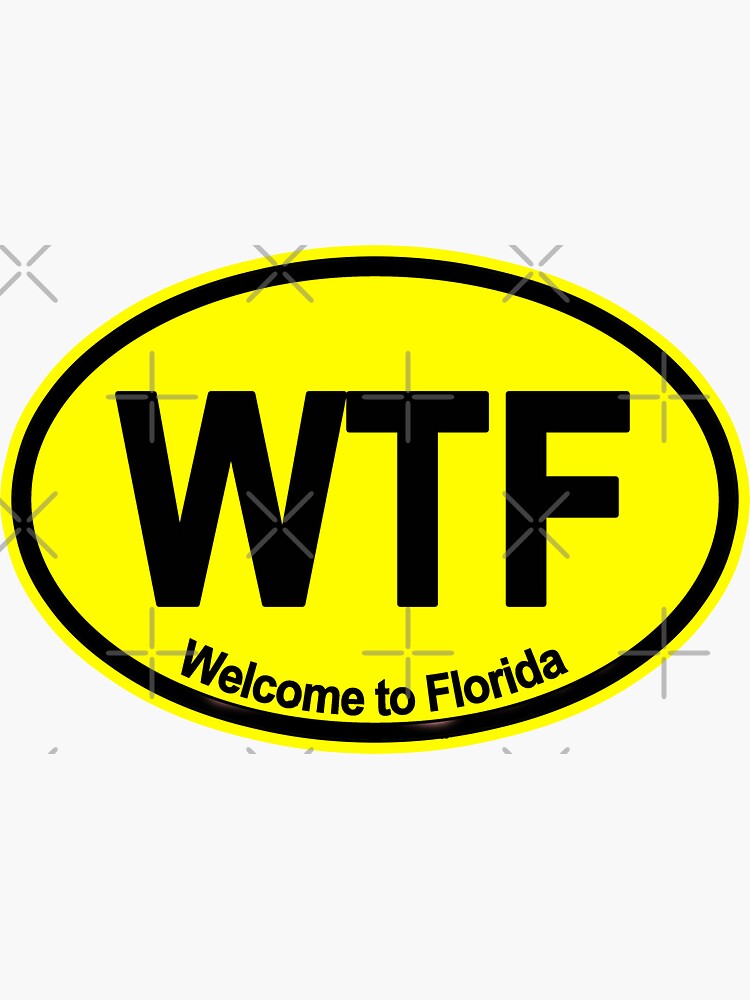"WTF - Welcome to Florida (yellow)" Sticker for Sale by Thelittlelord ...