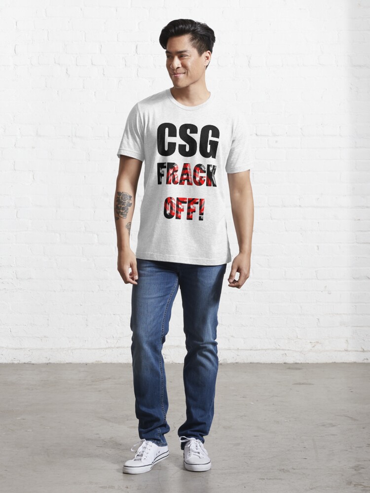 "CSG - FRACK OFF!" T-shirt for Sale by lyndseyart | Redbubble | csg t ...