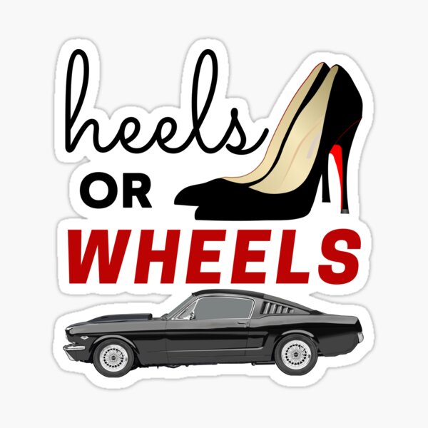 "Wheels or Heels, or why not both" Sticker for Sale by LIFEexpressed ...