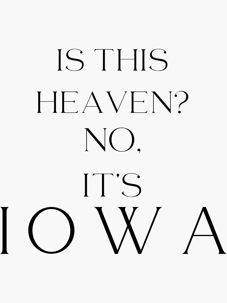 "Field Of Dreams - Funny Iowa Quotes" Sticker for Sale by Calakan ...