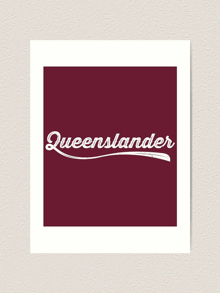 "Queenslander! What's your state of origin?" Art Print by Forestborn ...
