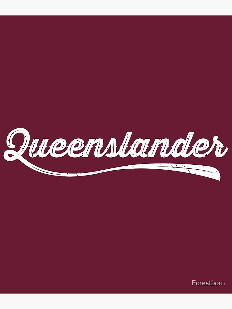 "Queenslander! What's your state of origin?" Art Print by Forestborn ...