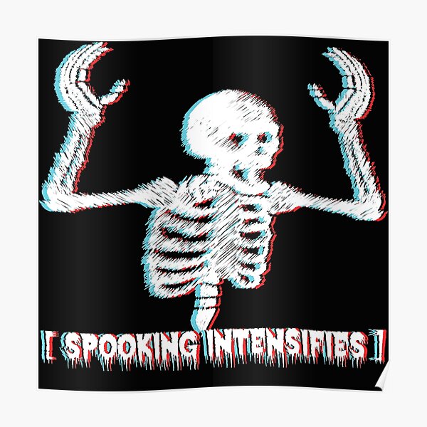 "Spooking Intensifies, Spoopy Skeleton Meme Design Spooky" Poster for ...