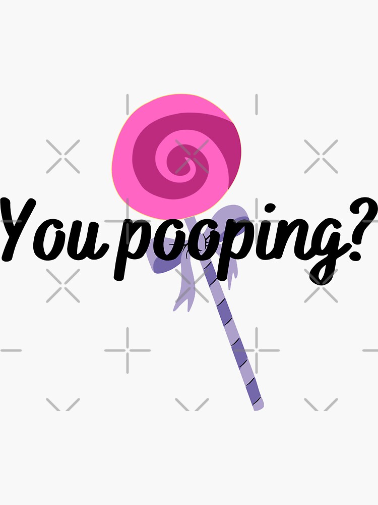 "You pooping?" Sticker for Sale by Zevaa | Redbubble
