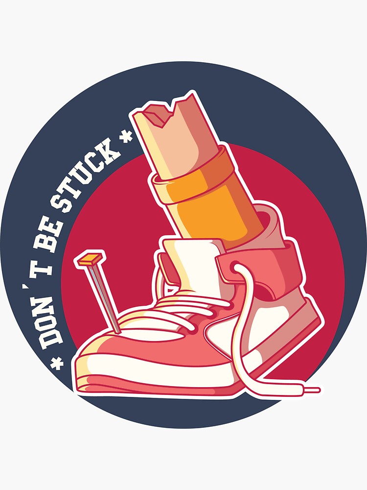"DON'T BE STUCK" Sticker for Sale by Apollo-House | Redbubble