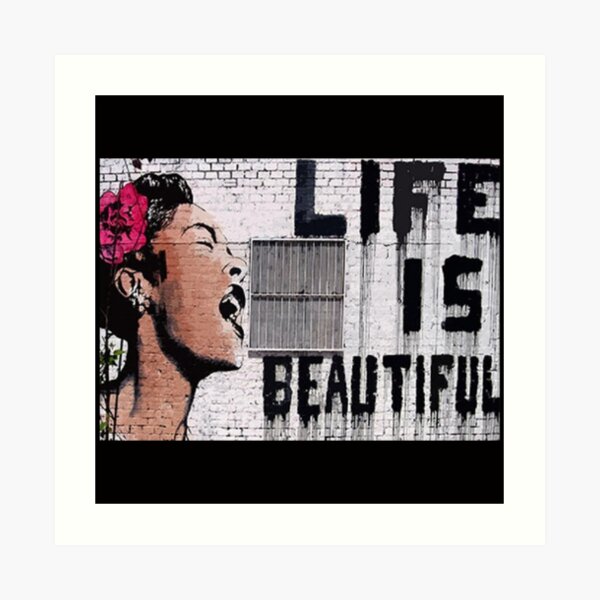 "Banksy Life is Beautiful Street Art" Art Print by MasonBruce | Redbubble