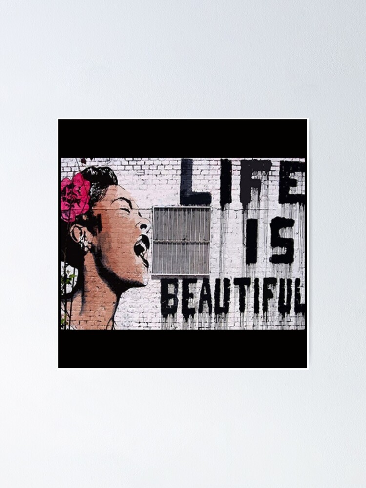 "Banksy Life is Beautiful Street Art" Poster by MasonBruce | Redbubble
