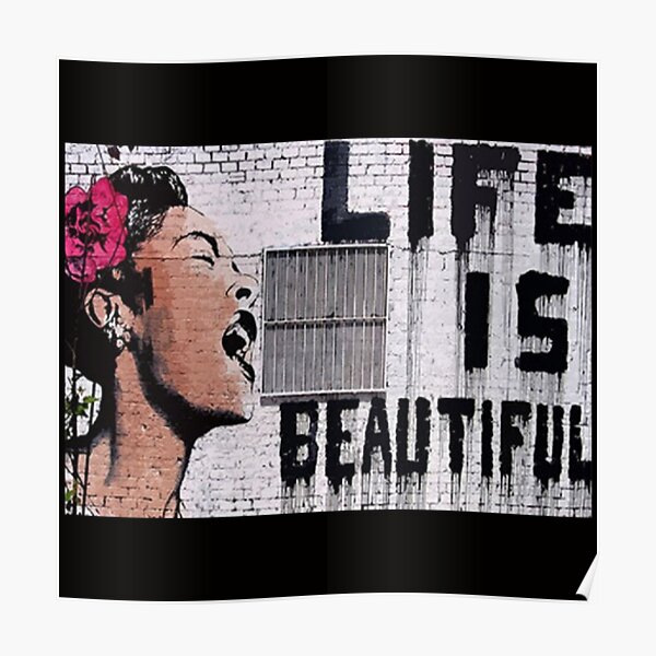 "Banksy Life is Beautiful Street Art" Poster by MasonBruce | Redbubble